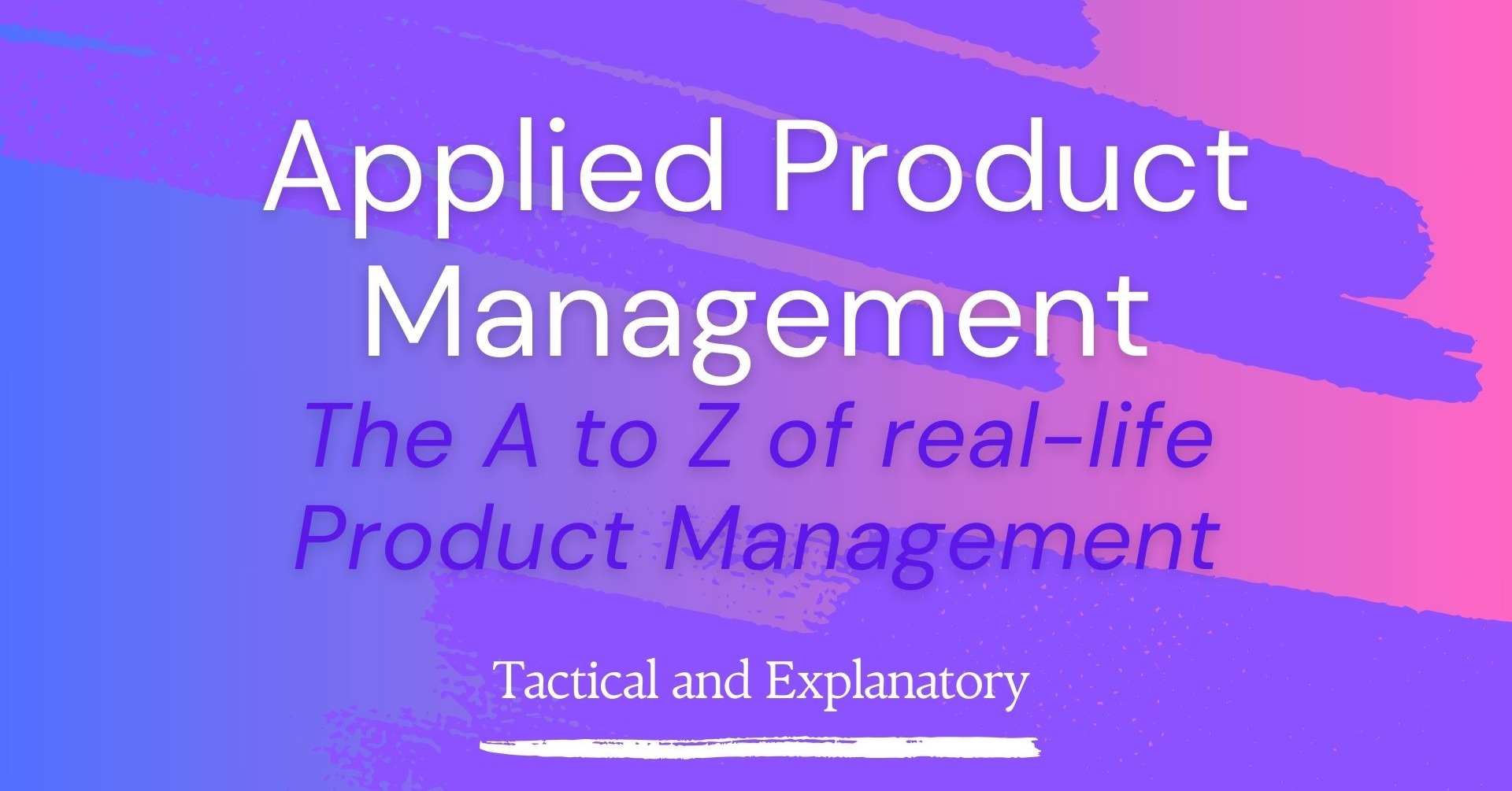 Insight Driven Product Management for Growth - Scale Impact in any Organization by Full-Stack ...